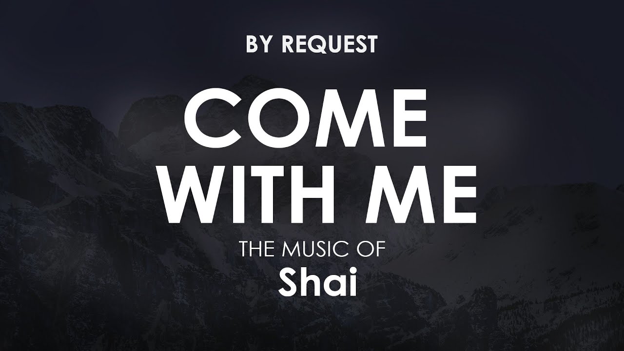 Come With Me | Shai - YouTube