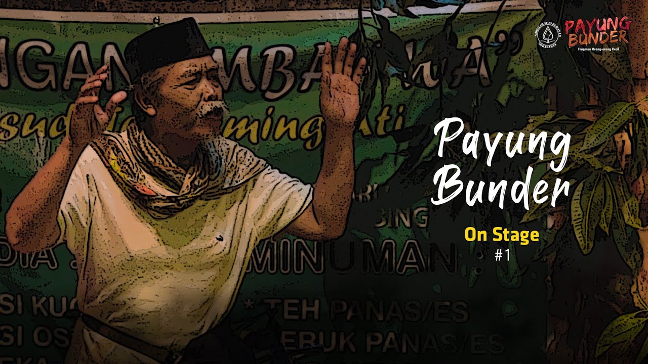 PAYUNG BUNDER ON STAGE EPISODE 1 - YouTube