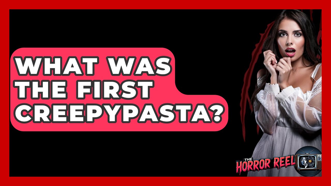 What Was The First Creepypasta? - The Horror Reel - YouTube