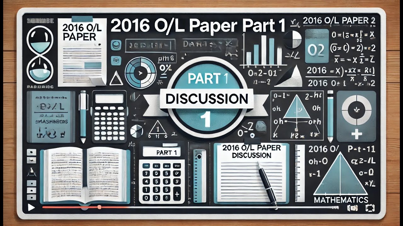 2016 O\L Mathematics Paper Part 1 Discussion|2016 සාමාන්‍ය පෙළ ගණිතය ...
