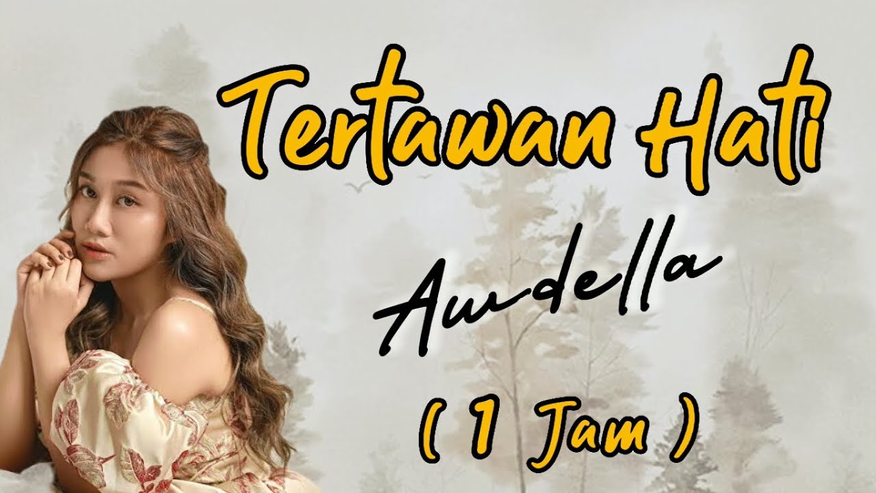 Tertawan Hati - Awdella ( 1 Jam ) Lirik Lagu || Music Loops - YouTube
