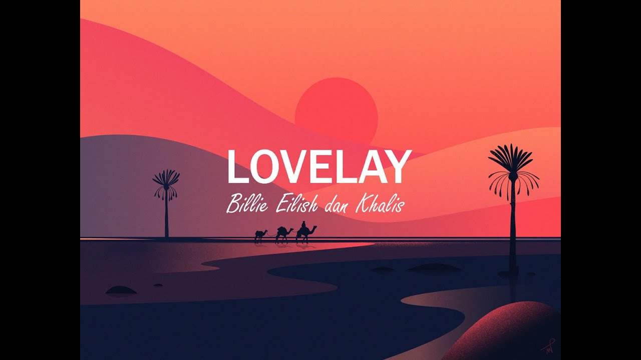 LOVELAY - Billie Eilish dan Khalis - YouTube