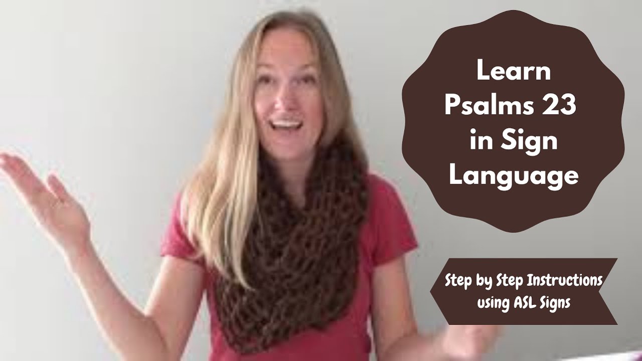 Learn Psalms 23 In Sign Language Step By Step Instructions YouTube learn-psalms-23-in-sign-language-step-by-step-instructions-youtube