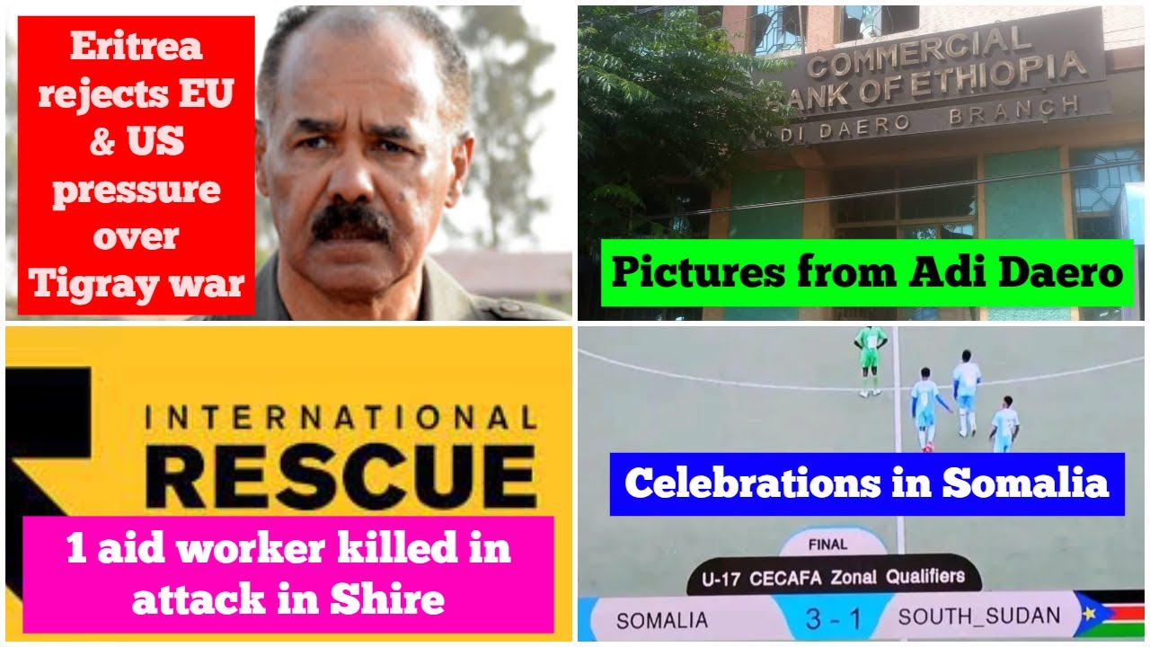 Pictures from Adi Daero | Eritrea rejects US & EU pressure over Tigray ...