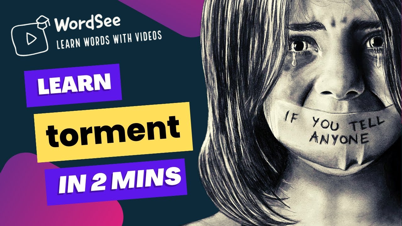 Learn the word torment in two minutes - Improve your English vocabulary ...