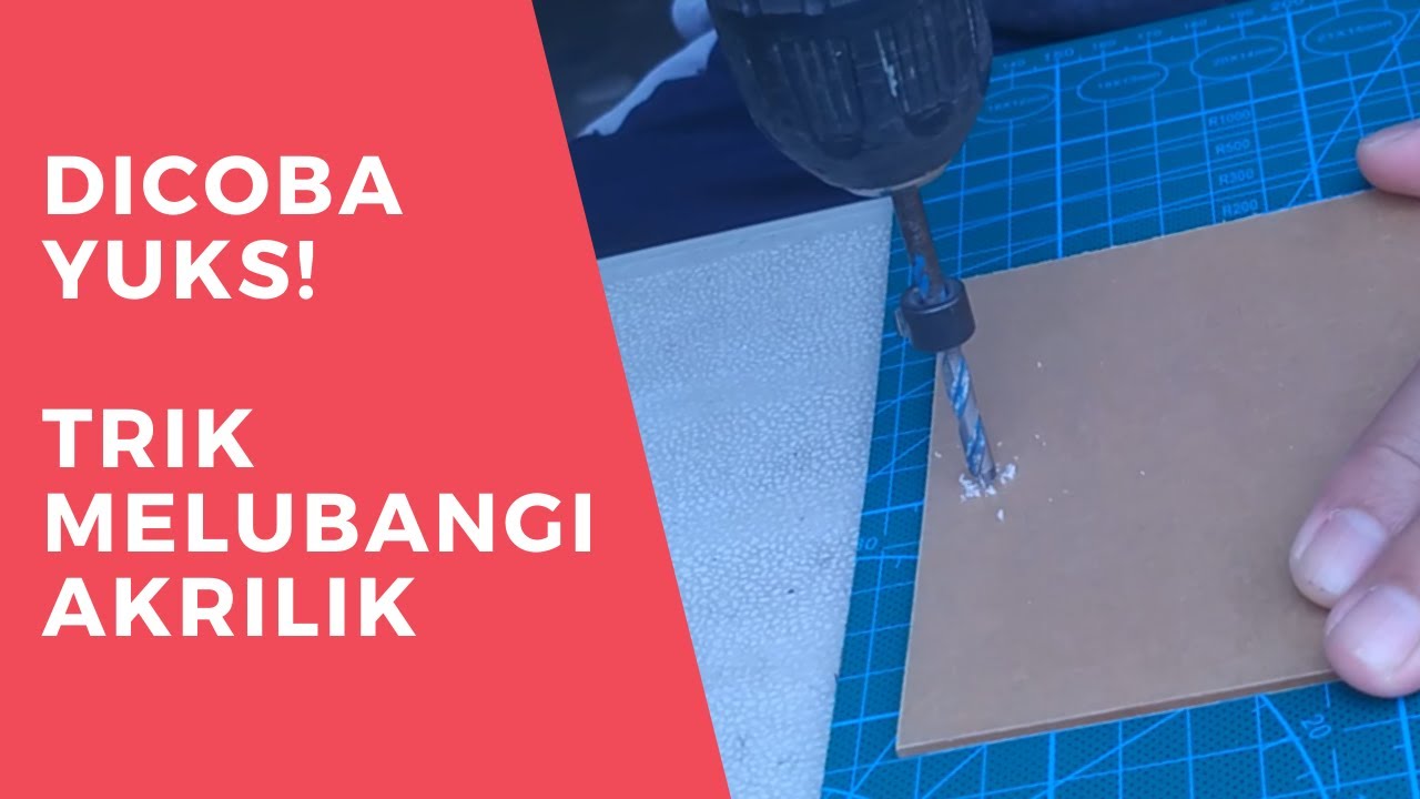 Trik/Cara Melubangi Akrilik Biar Tidak Retak/Pecah - YouTube