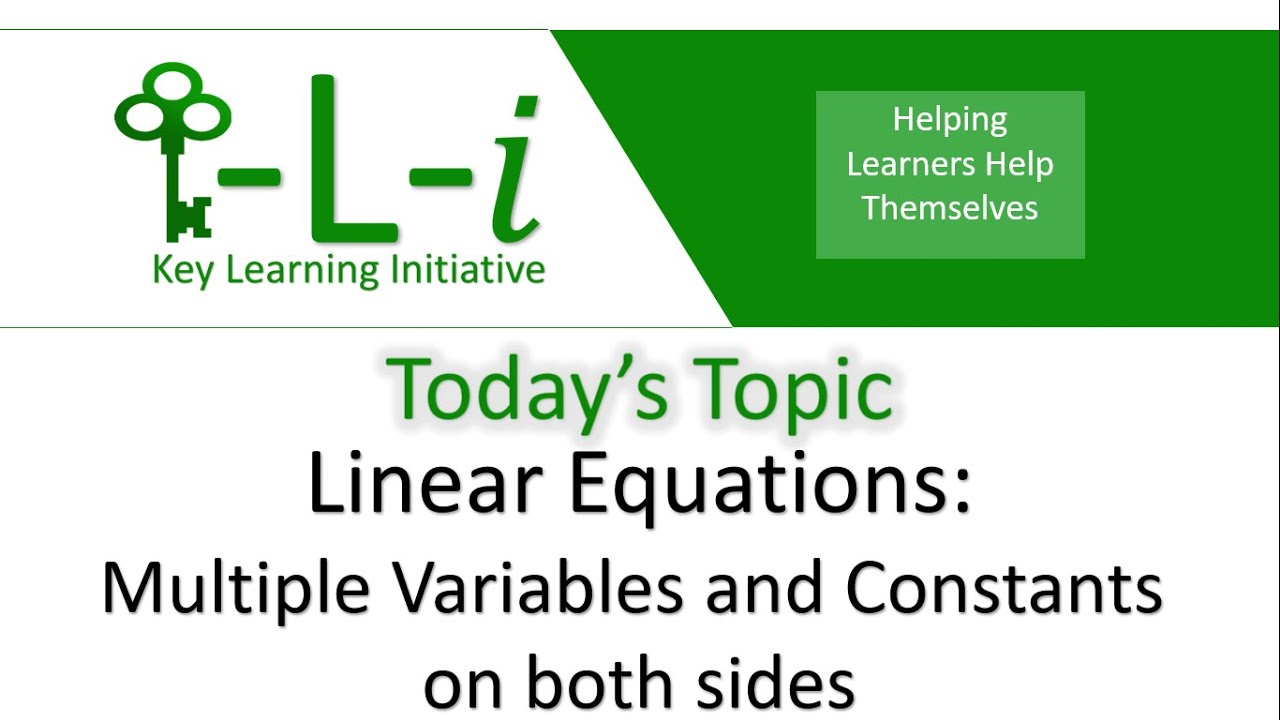 Linear Equations Multiple Variables And Constants On Both Sides Youtube