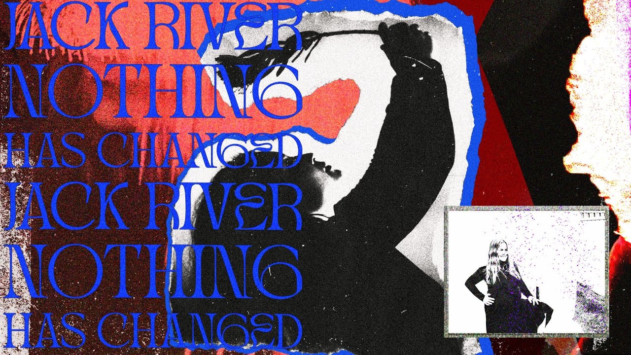 Jack River — Nothing Has Changed (Official Visualiser) - YouTube
