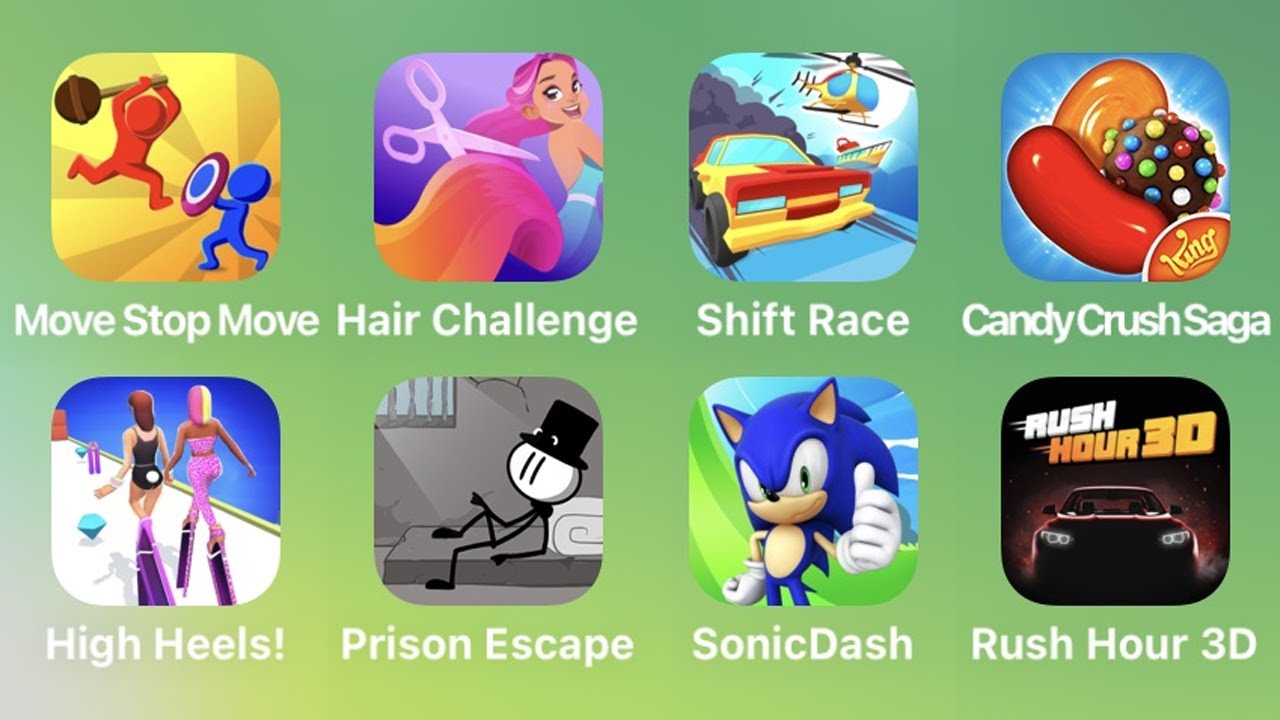 Move Stop Move, Hair Challenge, Shift Race, Candy Crush Saga, High ...