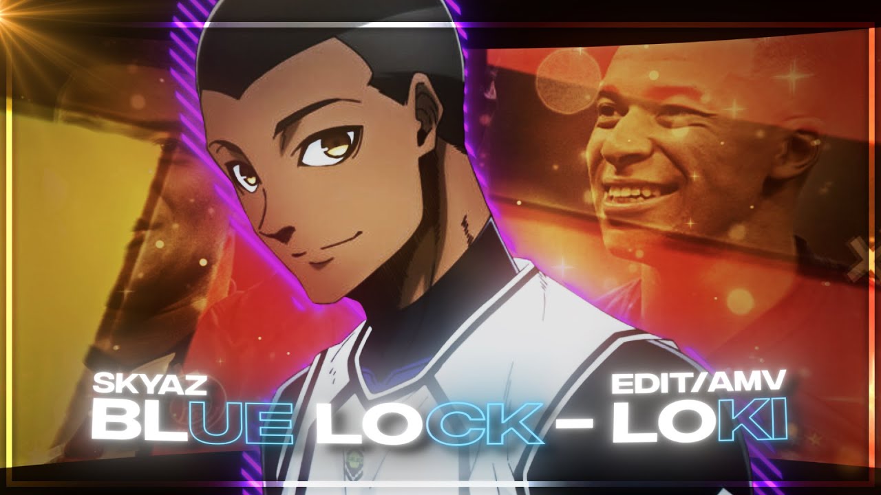 Blue Lock "Mbappe" | Loki edit | Bate Forte e Dança [EDIT/AMV] 4k - YouTube