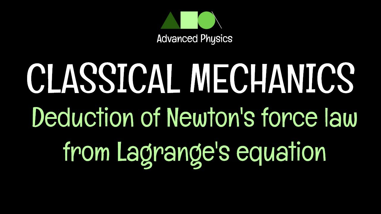 Classical Mechanics- Deduction of Newton's force law from Lagrange's ...