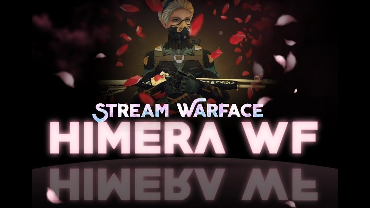 HIMERA WF /STREAM WARFACE/ RM - YouTube
