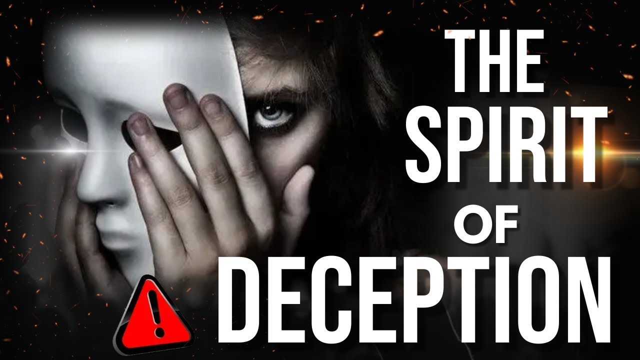 THE SPIRIT OF DECEPTION - YouTube