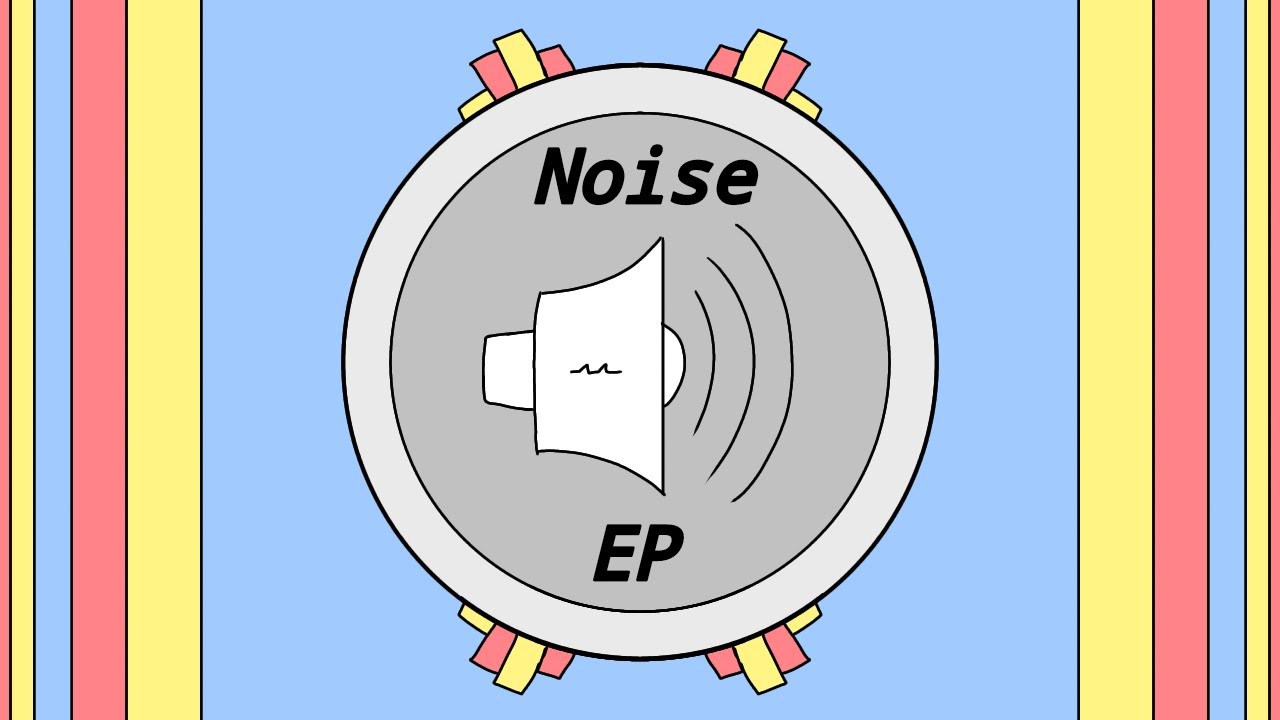 Noise EP - YouTube