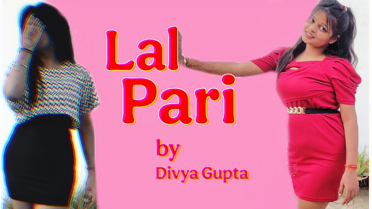 Lal pari 💅🏻dance cover by Divya Gupta/Yo Yo Honey singh /Sajid ...