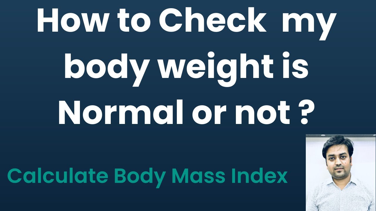 How to check my body Weight is normal or not ? | Calculate Body mass ...