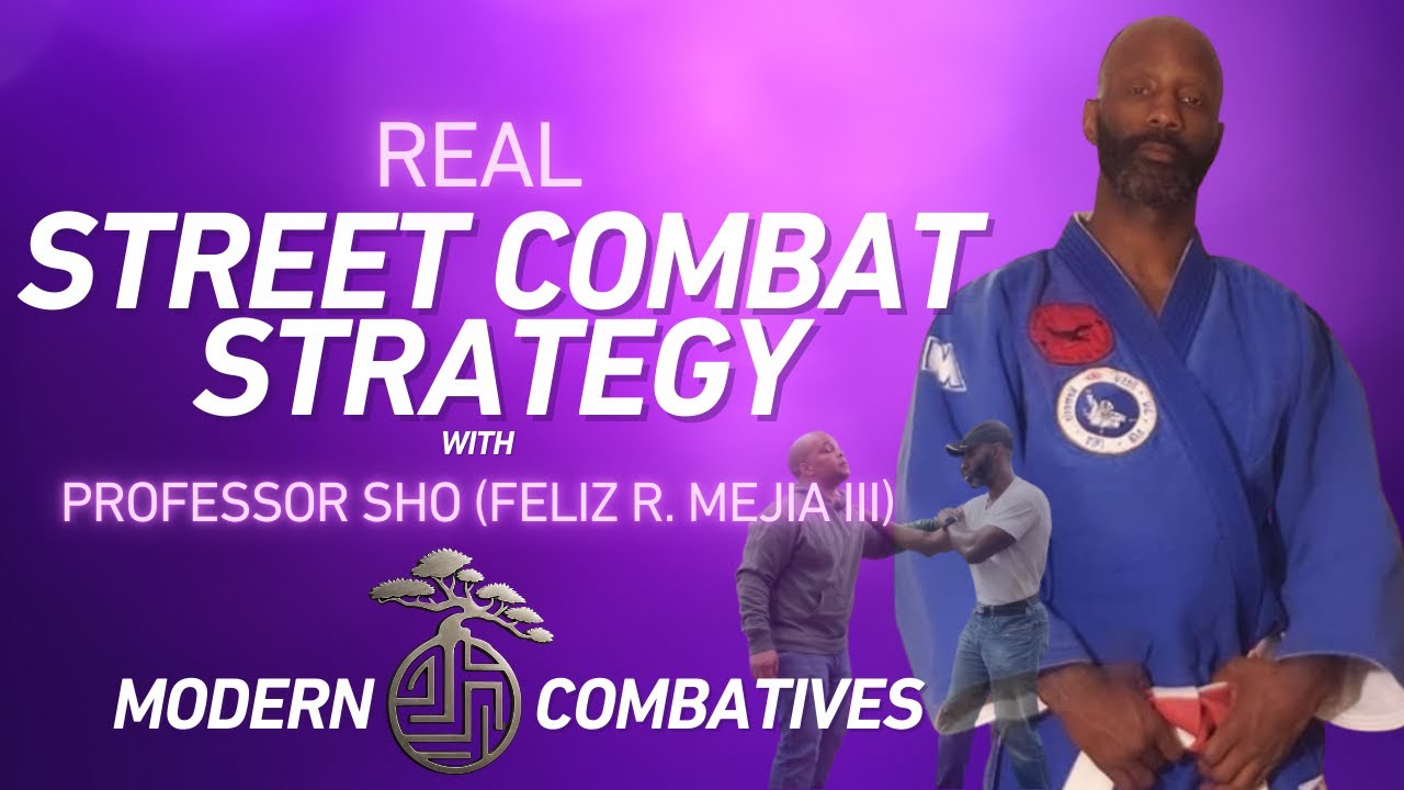 Real Street Combat Strategy with Professor Sho(Feliz R Mejia III ...