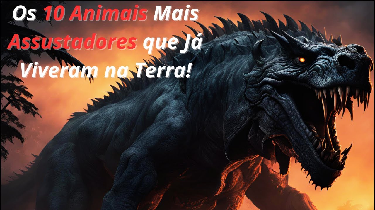 10 Animais Mais Assustadores que Já Viveram na Terra! 🦖👻 - YouTube