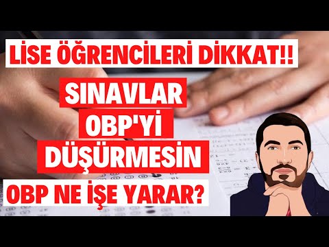 Liseler Dikkat! Sınavlar OBP'yi Düşürmesin! OBP (Ortaöğretim Başarı Puanı) Nedir, Ne İşe Yarar?