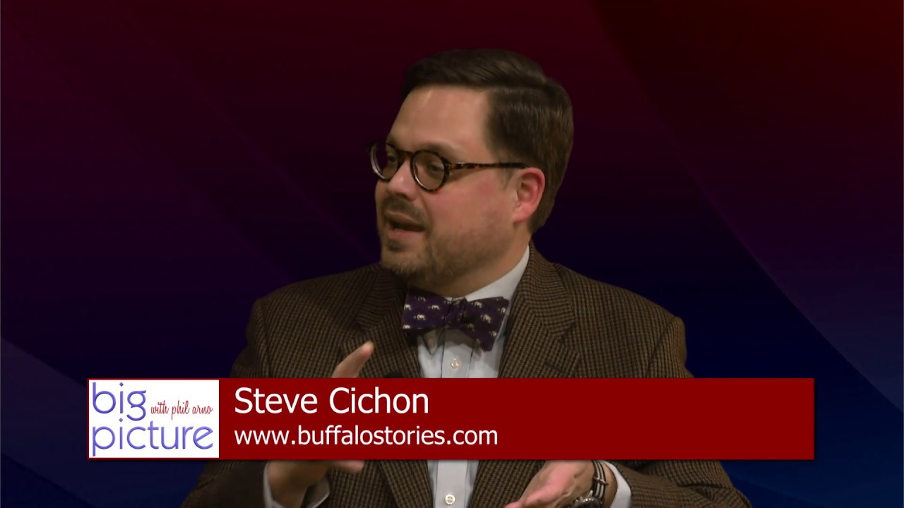 Big Picture with Phil Arno Guest: Buffalo Historian Steve Cichon (12/27 ...