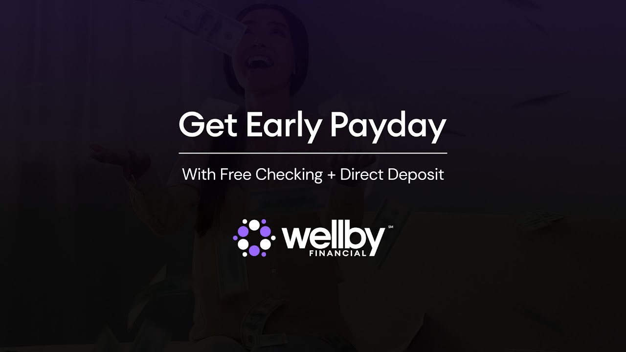 Your Paycheck Comes Early with Early Payday | Wellby Financial - YouTube