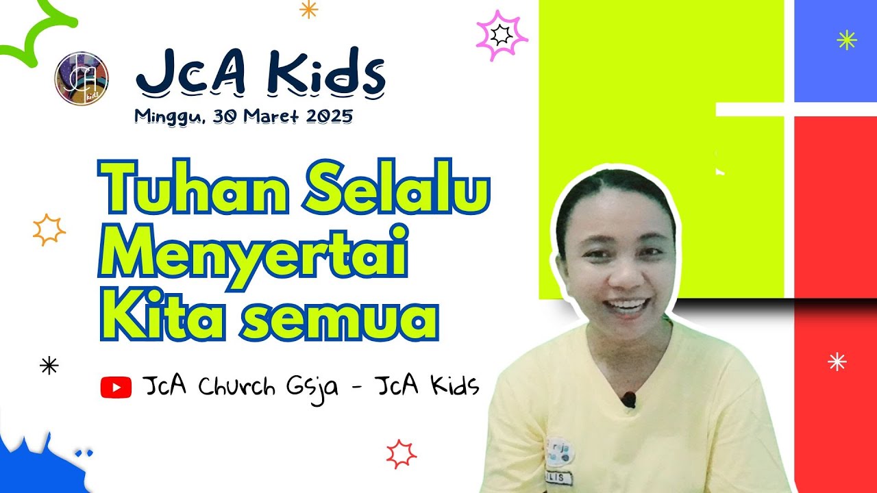 JcA church gsja - JcA kids online | Tuhan Selalu Menyertai Kita Semua | 30 Maret 2025 | - YouTube