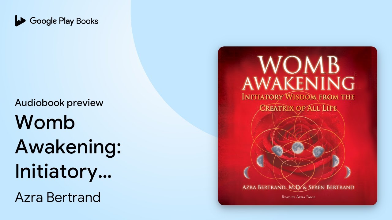 Womb Awakening: Initiatory Wisdom from the… by Azra Bertrand ...