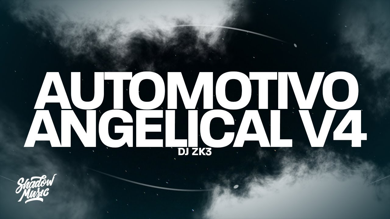DJ ZK3 - AUTOMOTIVO ANGELICAL V4 (Lyrics) 15p lyrics/letra - YouTube