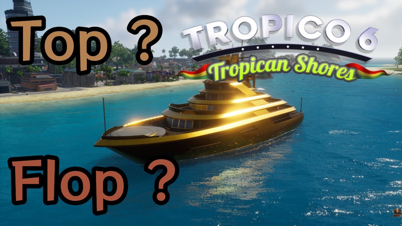 Tropico 6 Tropican Shores Top oder Flop ? - YouTube