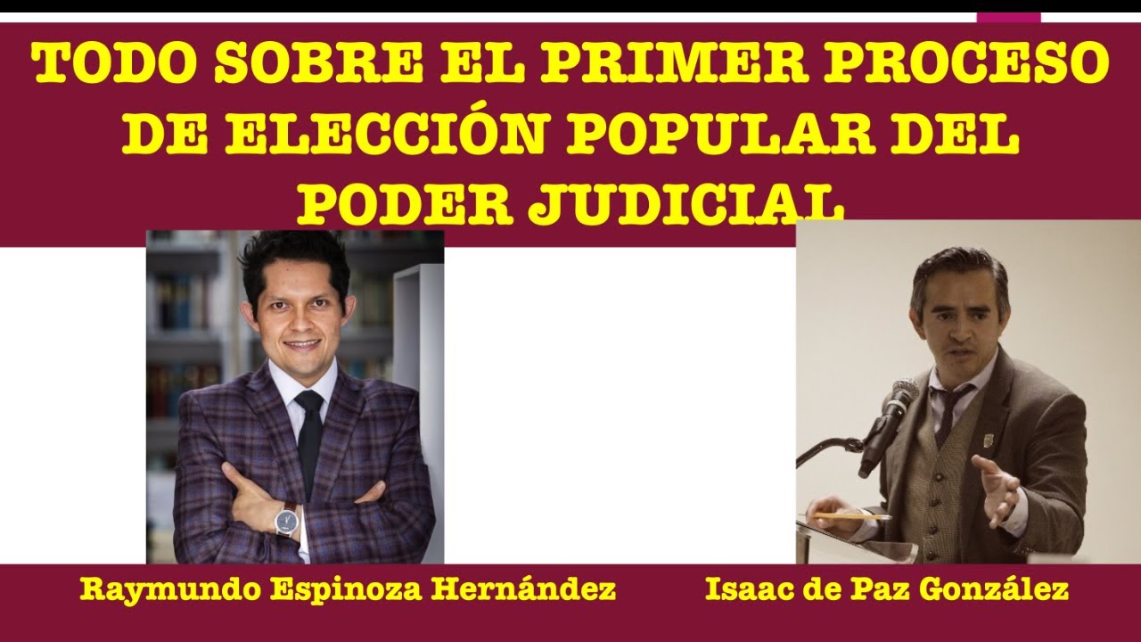 TODO SOBRE EL PRIMER PROCESO DE ELECCION POPULAR DEL PODER JUDICIAL ...