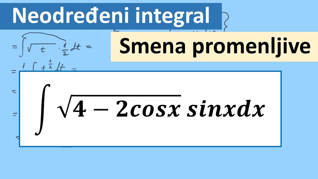 Neodređeni integral. Smena promenljive zadatak - YouTube