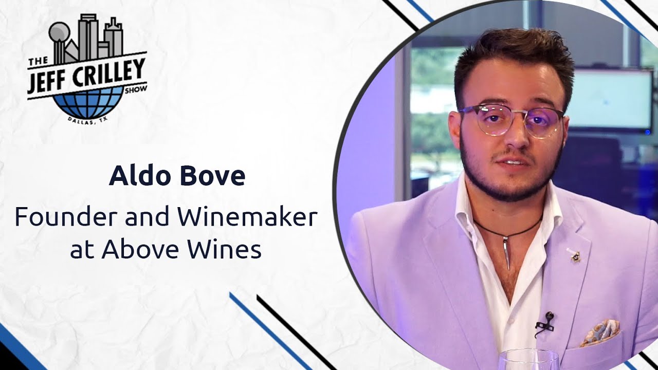 Aldo Bove, Founder/Winemaker at Above Wines | The Jeff Crilley Show ...