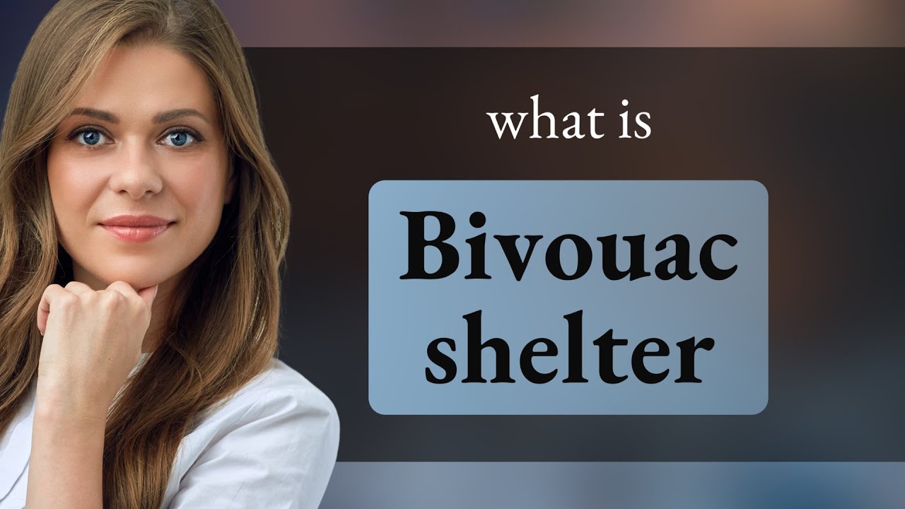 Understanding "Bivouac Shelter": A Guide for English Learners - YouTube