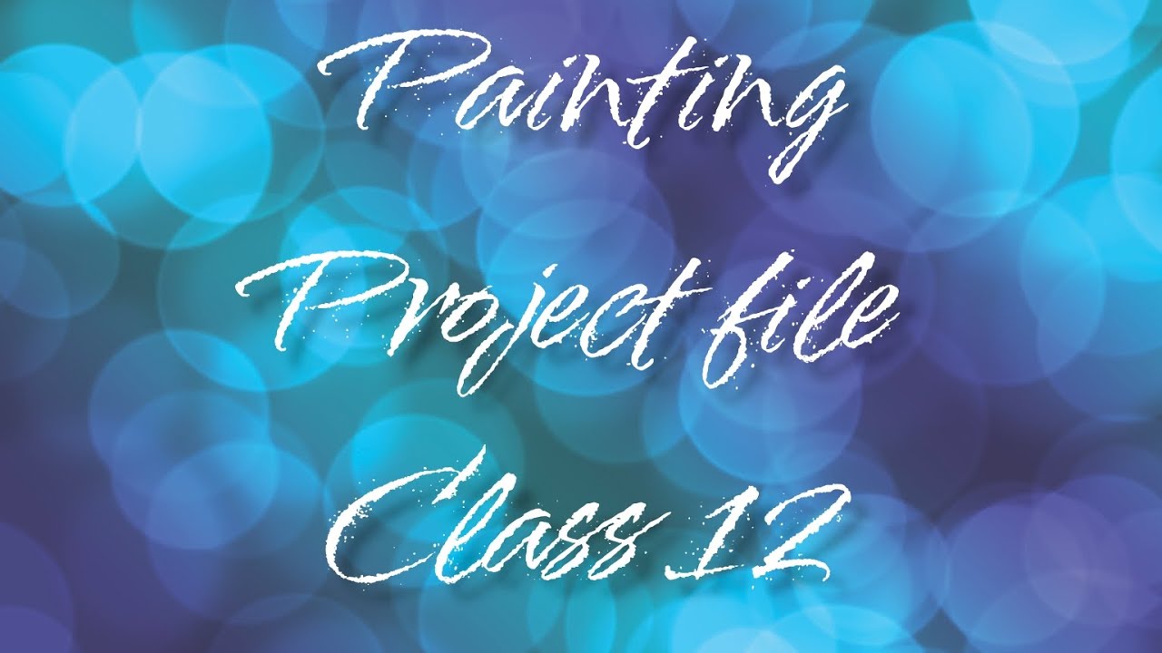 Class 12 Painting project file..#fineart - YouTube
