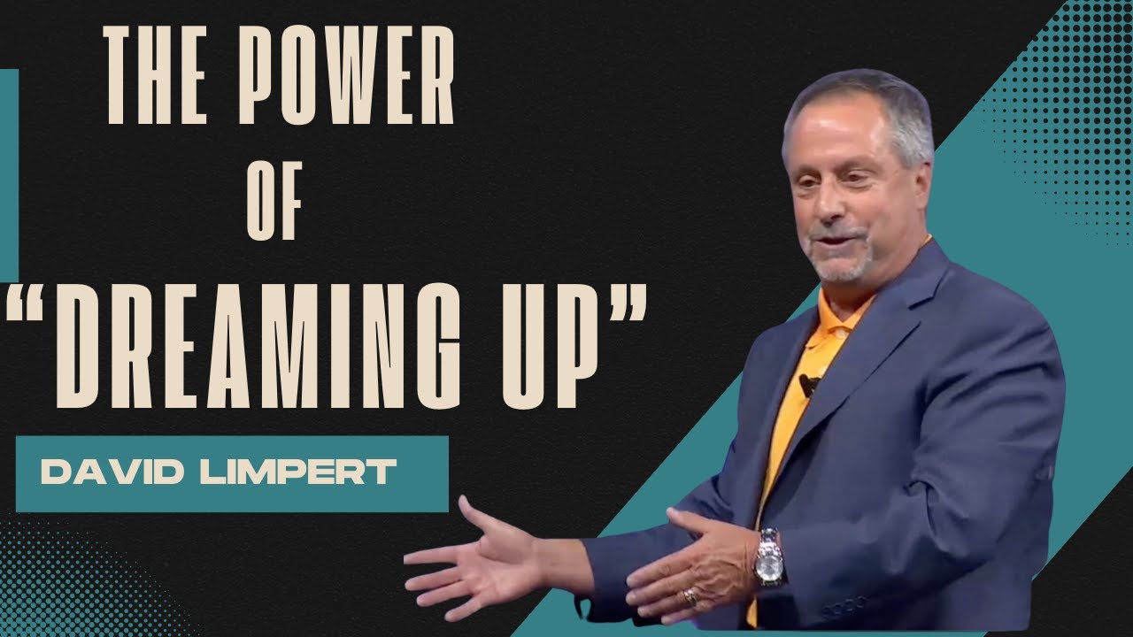 From Vision to Reality: David Limpert's speech on "Dream Up" at WFG ...