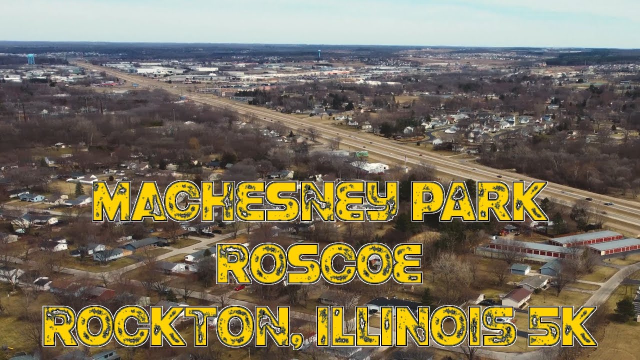More Rockford Suburbia: Machesney Park, Roscoe and Rockton, Illinois 5K ...