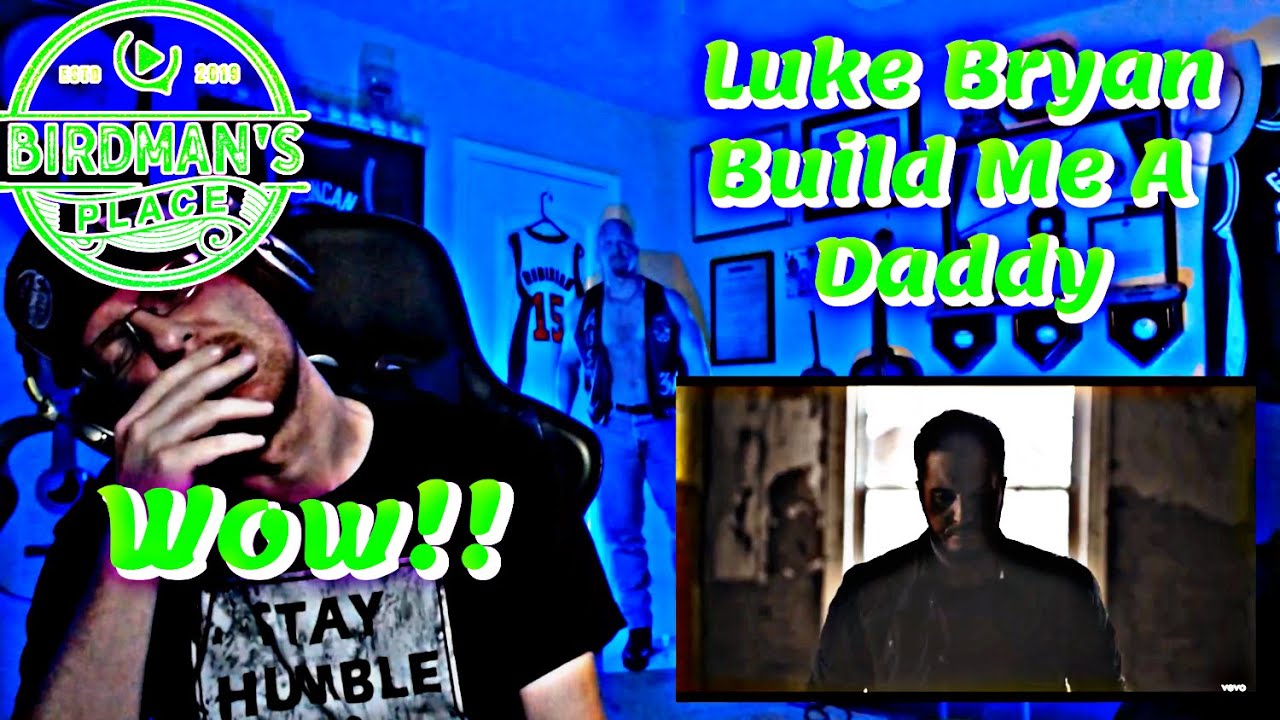 LUKE BRYAN "BUILD ME A DADDY" - REACTION VIDEO - SINGER REACTS - YouTube