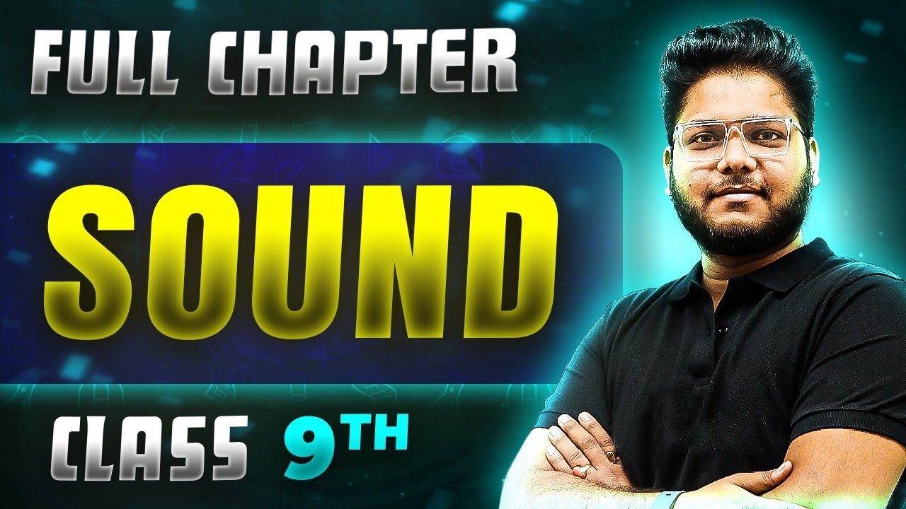 Sound FULL CHAPTER | Class 9th Science | Chapter 11 | Neev - YouTube