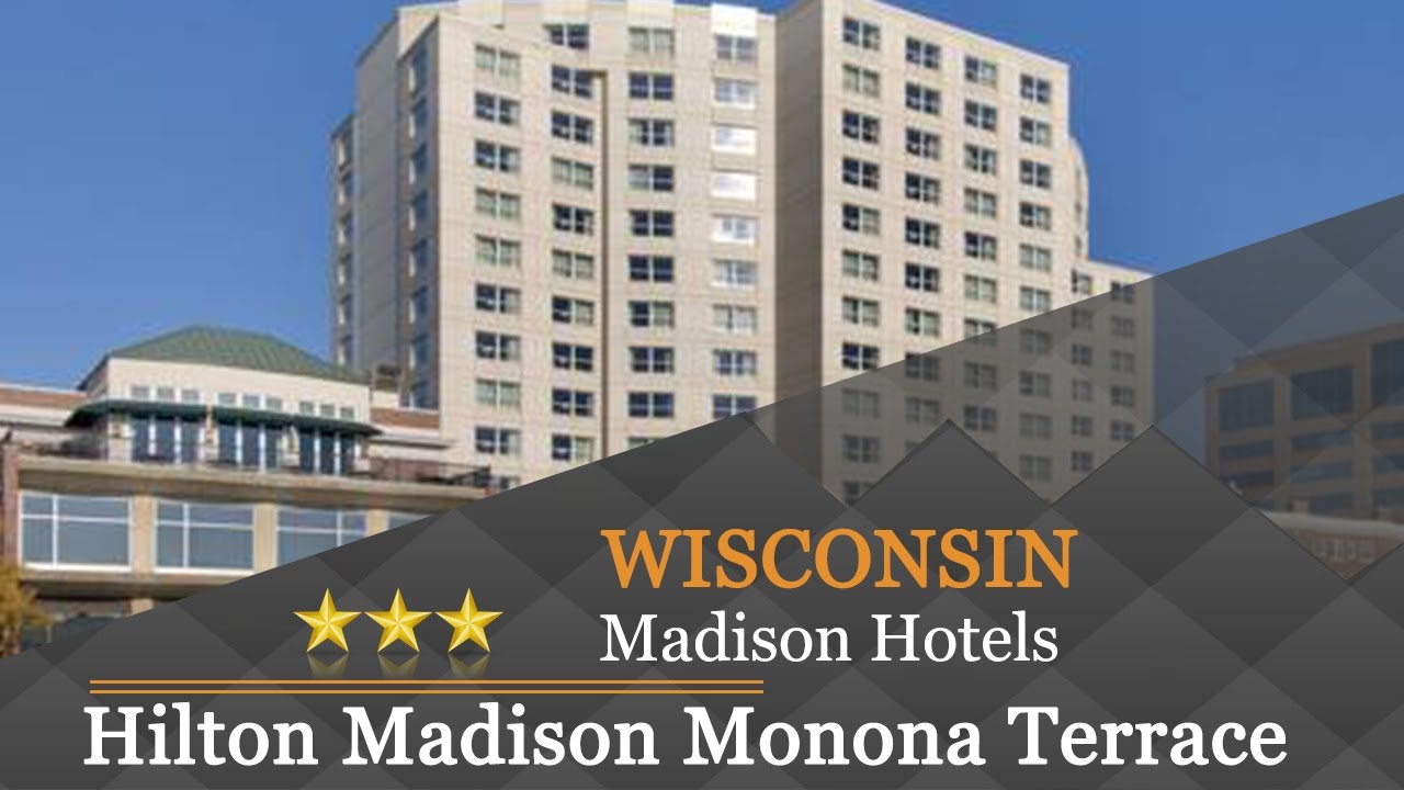 Hilton Madison Monona Terrace - Madison Hotels, Wisconsin - YouTube