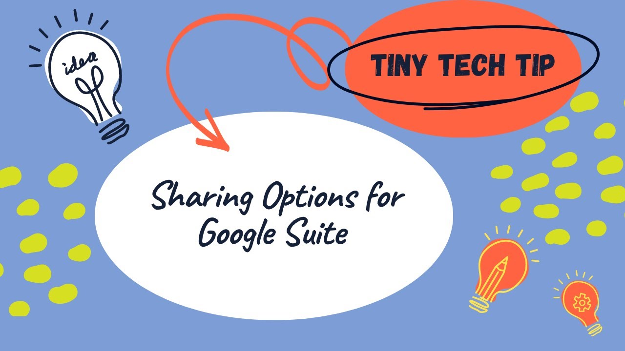 Tiny Tech Tip - Sharing Options for Google Suite - YouTube