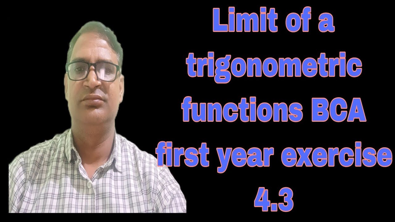 limit of a trigonometric functions BCA first year exercise 4.3 calculus ...