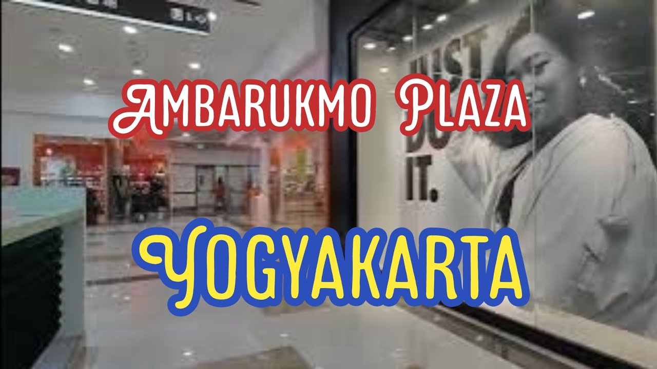 Ambarukmo Plaza Yogyakarta - YouTube