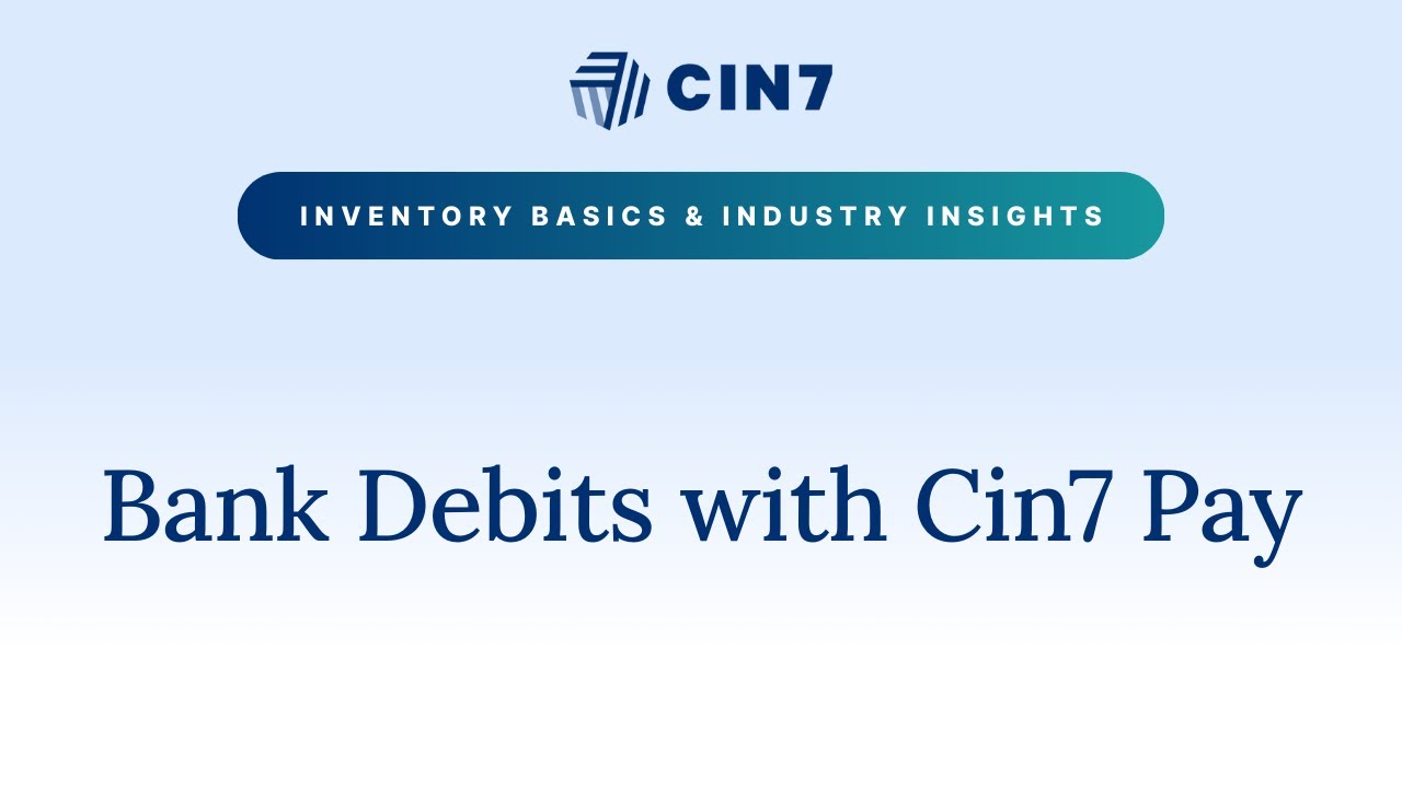 Bank Debits with Cin7 Pay - YouTube