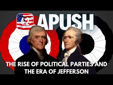 #30 - 4.2 The Rise of Political Parties and the Era of Jefferson ...
