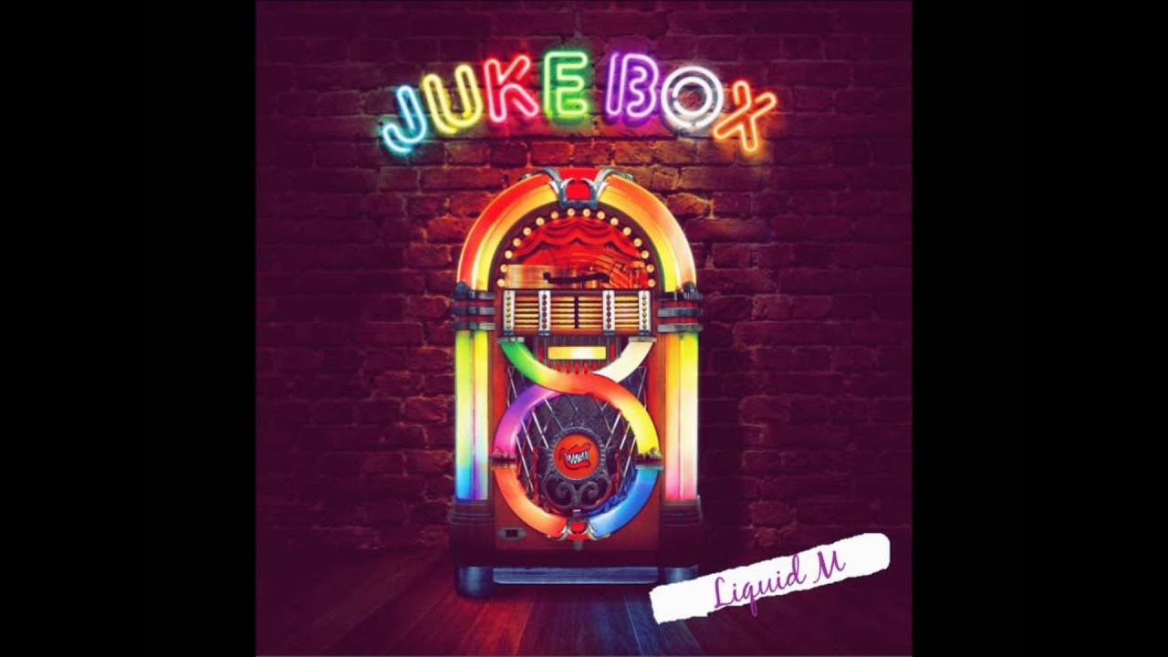 Liquid M - Juke Box - YouTube
