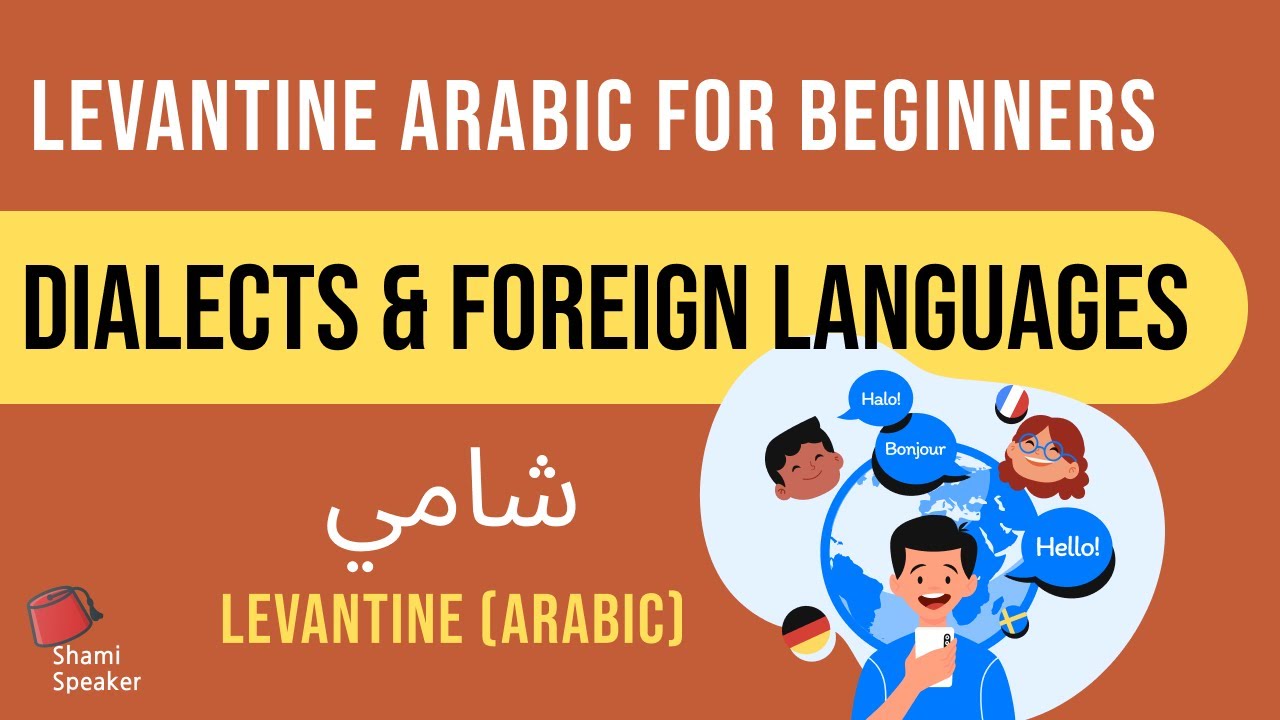 Dialects and Languages in Levantine Arabic | Levantine Arabic for ...