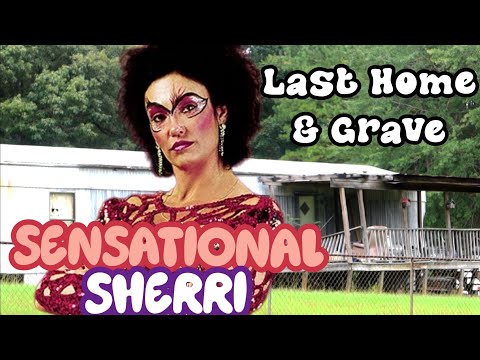 SENSATIONELLE SHERRI Grave & SAD Trailer Home of DEATH