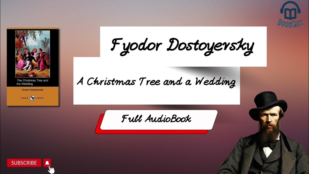 Fyodor Dostoyevsky (Dostoevsky) - A Christmas Tree and a Wedding - Full ...