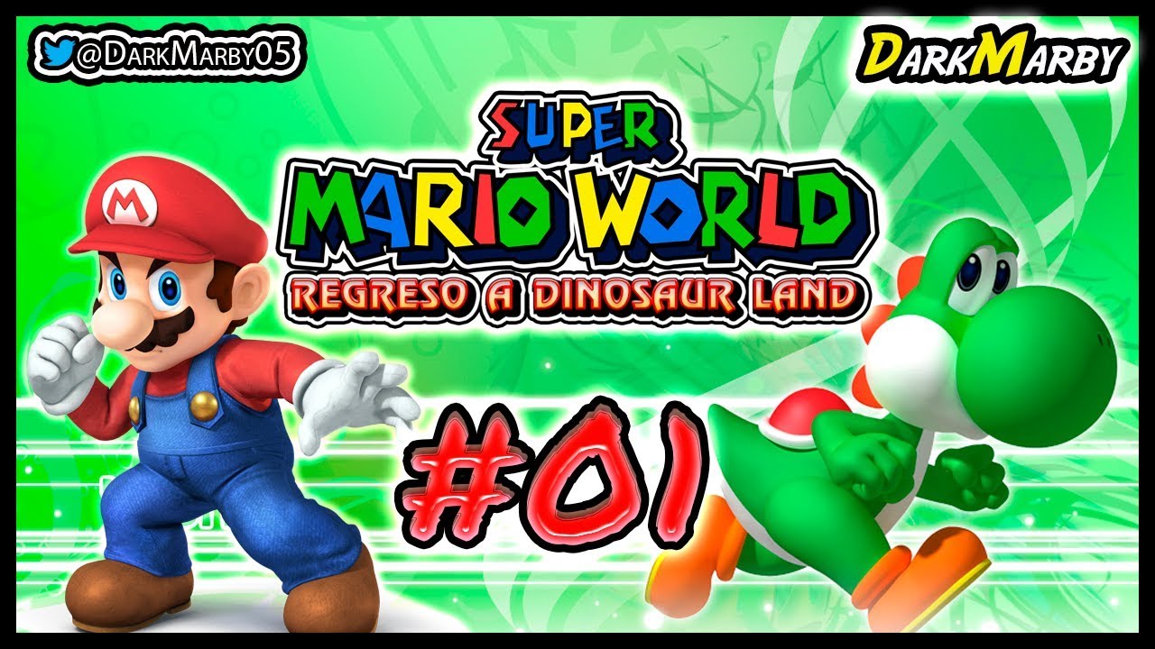 Super Mario World - Regreso a Dinosaur Land #01 EMPEZAMOS NUEVA MISIÓN ...