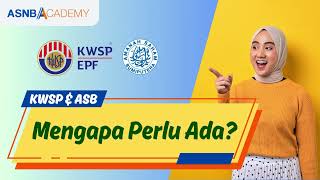 KWSP & ASB: Rakan Kewangan Ideal Anda? | ASNB Academy